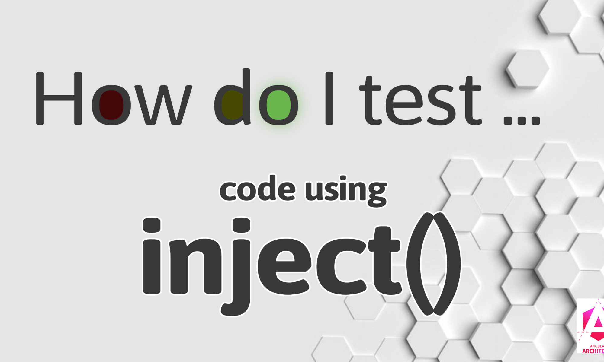 How Do I Test Code Using Inject Rainer Hahnekamp